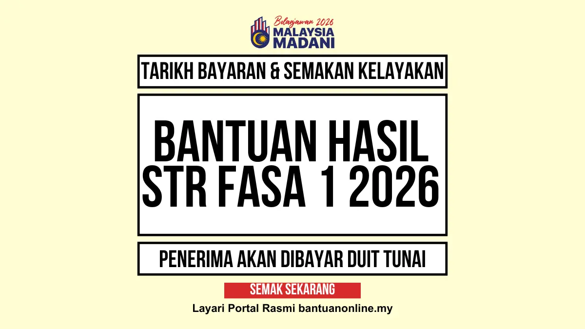 BANTUAN HASIL STR : FASA 1 2026 SEMAKAN KELAYAKAN, TARIKH & JUMLAH ...