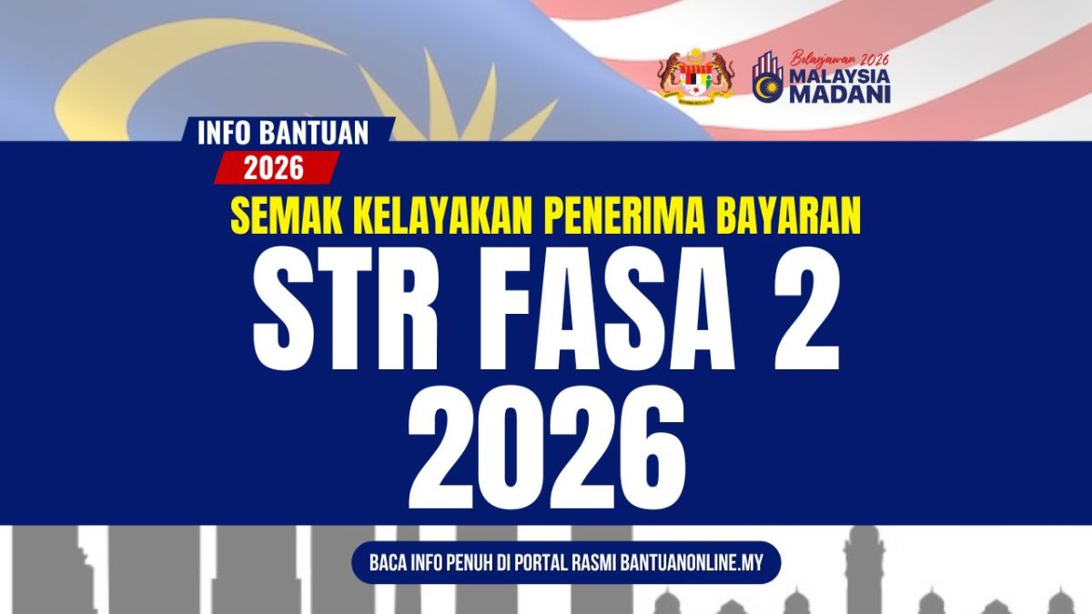 TARIKH BAYARAN BANTUAN STR FASA 2 2026 TELAH DIUMUMKAN : SEMAK ...
